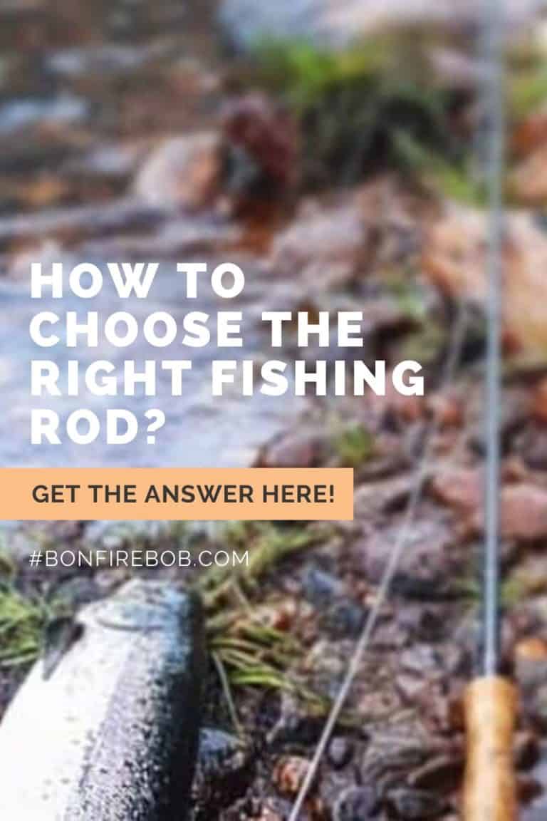How to Choose The Right Fishing Rod? – BonfireBob